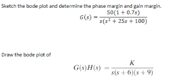 Solved Sketch the bode plot and determine the phase margin | Chegg.com