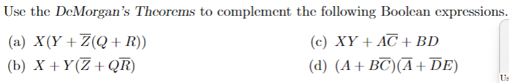 Solved Use the DeMorgan's Theorems to complement the | Chegg.com