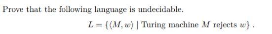 Solved Prove that the following language is undecidable. L = | Chegg.com