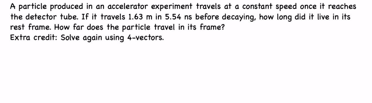 Solved A particle produced in an accelerator experiment | Chegg.com