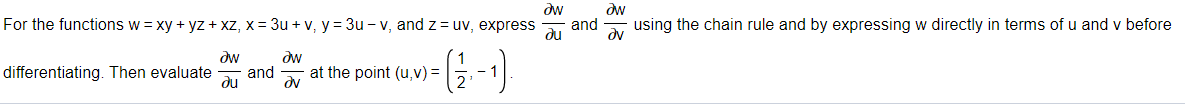Solved ow For the functions w= xy + y2 + XZ, X = 3u +V, y = | Chegg.com