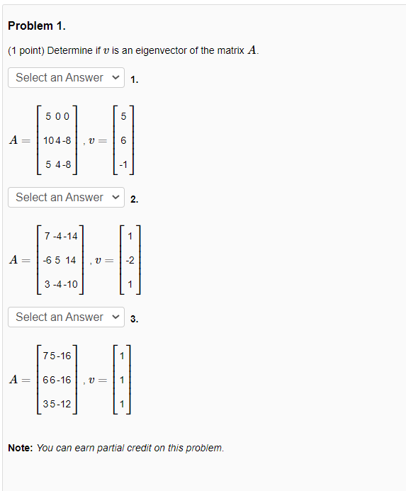 Solved Problem 1. (1 point) Determine if v is an eigenvector | Chegg.com