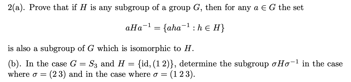 Solved 2(a). Prove that if H is any subgroup of a group G, | Chegg.com