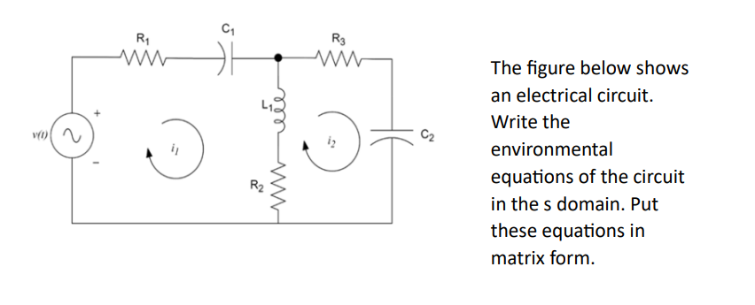Solved The figure below shows an electrical circuit. Write | Chegg.com
