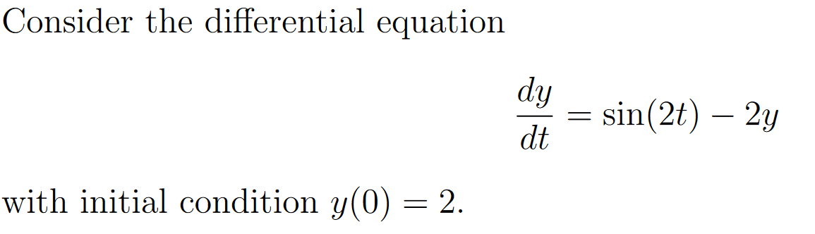 Solved Consider the differential equation dy dt - sin(2t) – | Chegg.com