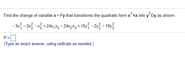 Solved Find the change of variable x = Py that transforms | Chegg.com