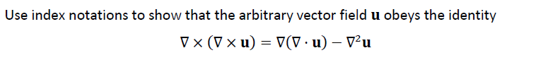 Solved Use index notations to show that the arbitrary vector | Chegg.com