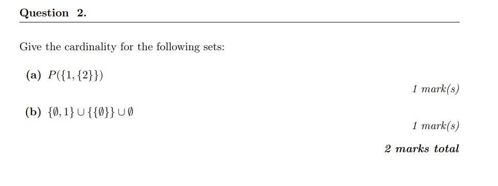 Solved Give the cardinality for the following sets: (a) | Chegg.com