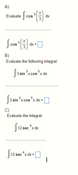 Solved A) Evaluate cos •(1) « dx. cos" ( dx = ) B) Evaluate | Chegg.com