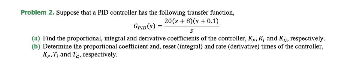 Solved S Problem 2. Suppose that a PID controller has the | Chegg.com