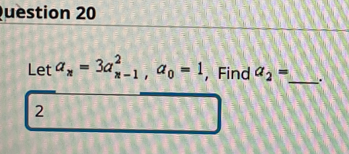 Solved Let an=3an−12,a0=1, Find a2= | Chegg.com
