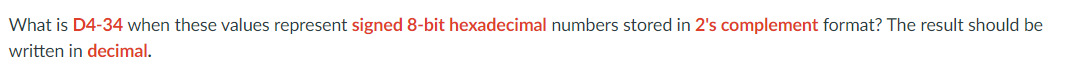 Solved What is D4-34 when these values represent signed | Chegg.com