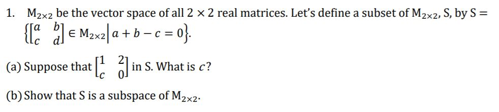 Solved 1. M2x2 be the vector space of all 2 × 2 real | Chegg.com