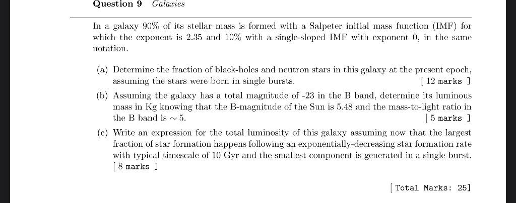 Solved Question 9 Galacies In a galaxy 90% of its stellar | Chegg.com