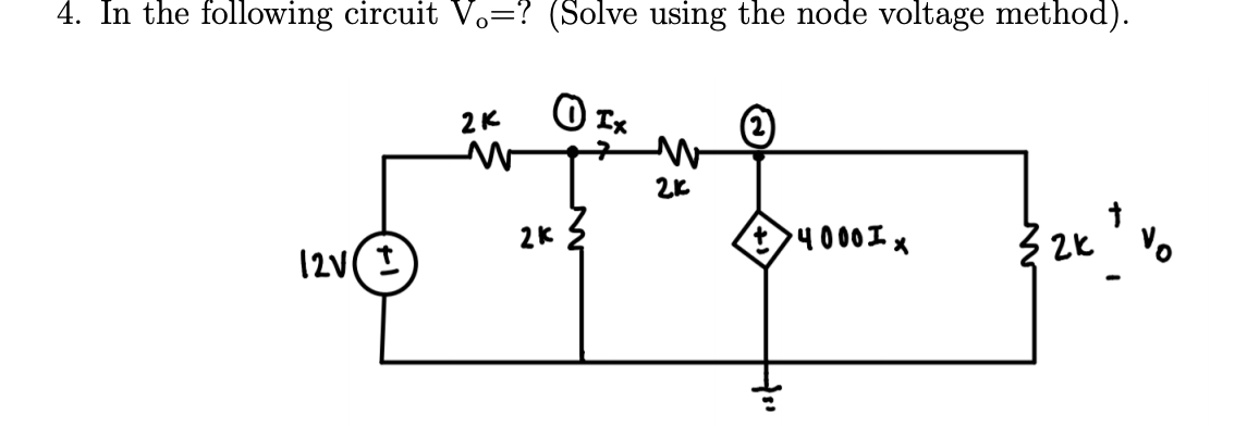 Solved 4. In the following circuit Vo= ? (Solve using the | Chegg.com