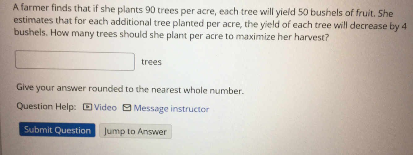 Solved A farmer finds that if she plants 90 trees per acre, | Chegg.com