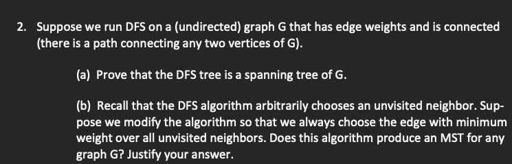 Solved 2. Suppose we run DFS on a (undirected) graph G that | Chegg.com