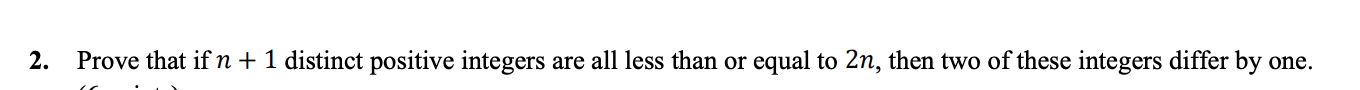 Solved 2. Prove that if n+1 distinct positive integers are | Chegg.com