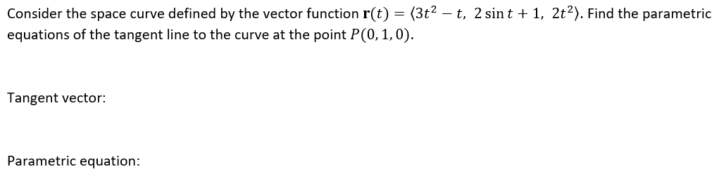 Solved = Consider the space curve defined by the vector | Chegg.com