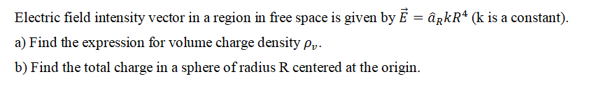 Solved Electric field intensity vector in a region in free | Chegg.com