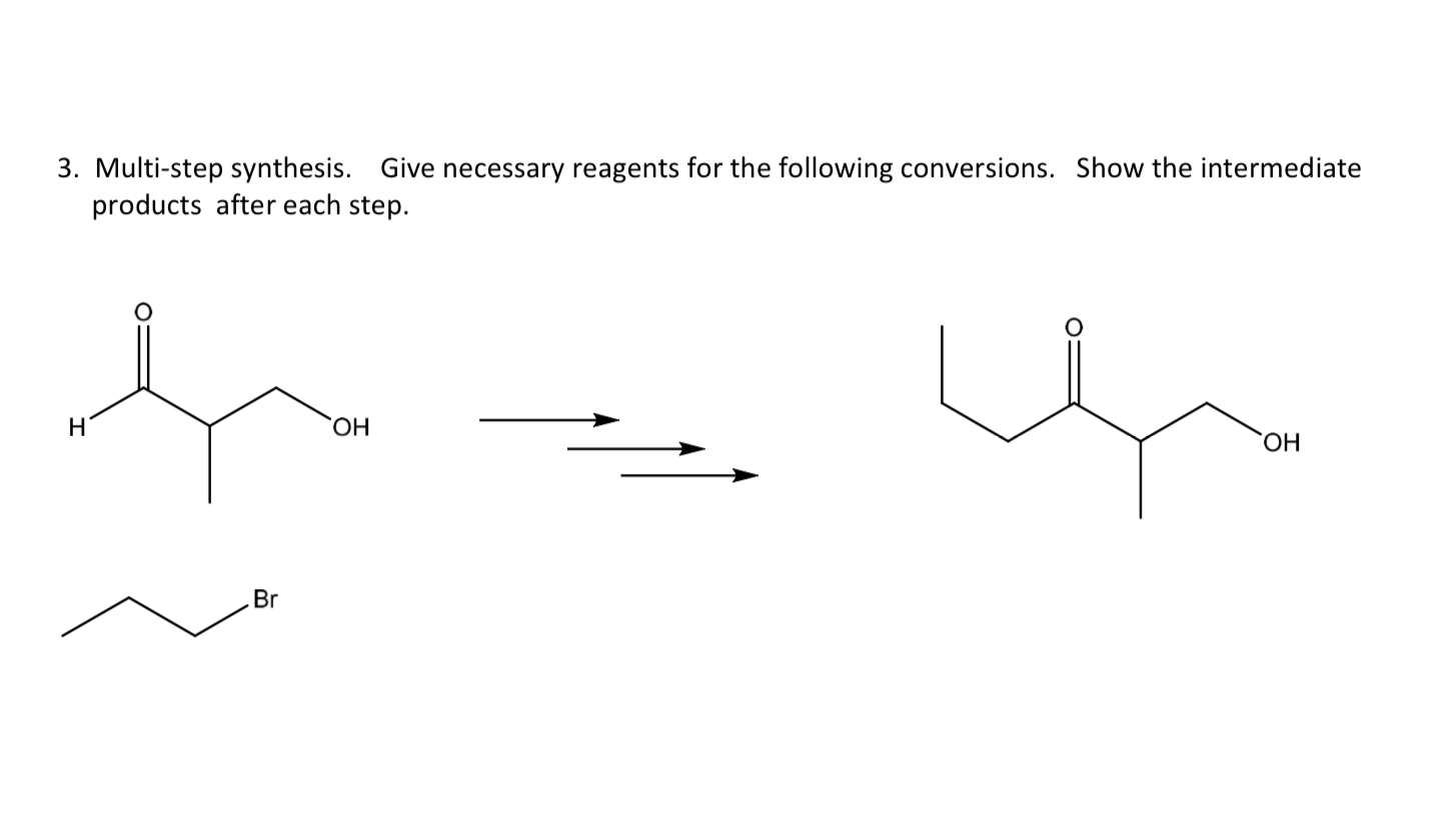 Solved 3. ﻿Multi-step synthesis. Give necessary reagents for | Chegg.com