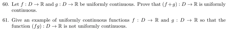 Solved 60. Let f:D→R and g:D→R be uniformly continuous. | Chegg.com