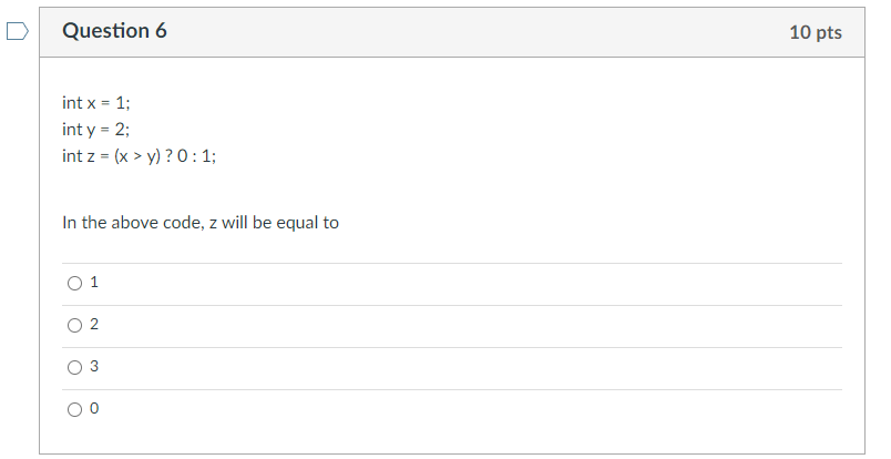 Solved Question 6 10 pts int x = 1; int y = 2; int z = (x | Chegg.com