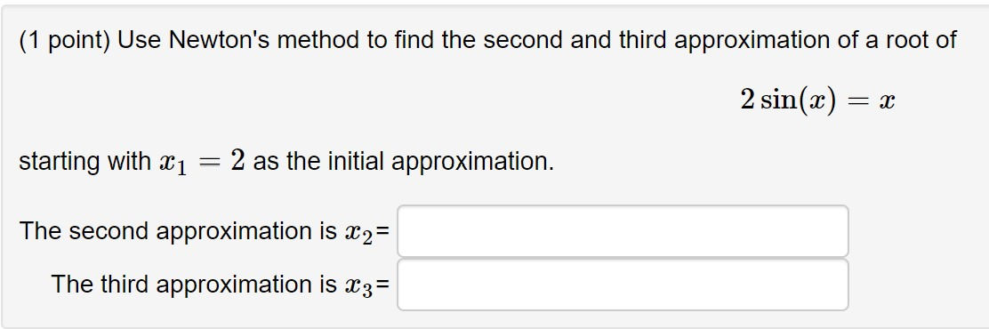 Solved Use Newton S Method To Find The Second And Third