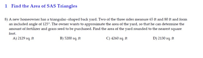Solved 1 Find the Area of SAS Triangles 8) A new homeowner | Chegg.com
