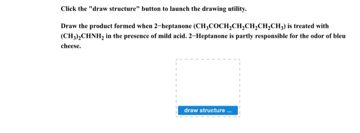 Solved Click the "draw structure" box to launch the drawing | Chegg.com