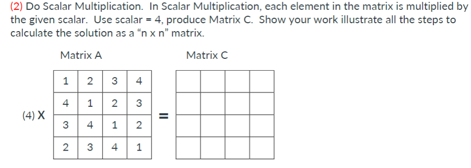 Solved (2) Do Scalar Multiplication. In Scalar | Chegg.com