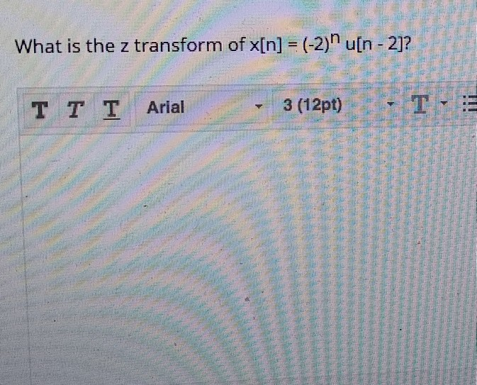 Solved What is the z transform of x[n] = (-2)” [n - 2)? TT T | Chegg.com