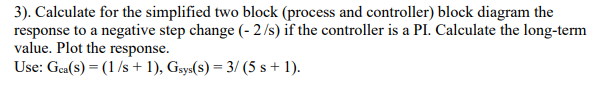 Solved 3). Calculate for the simplified two block (process | Chegg.com