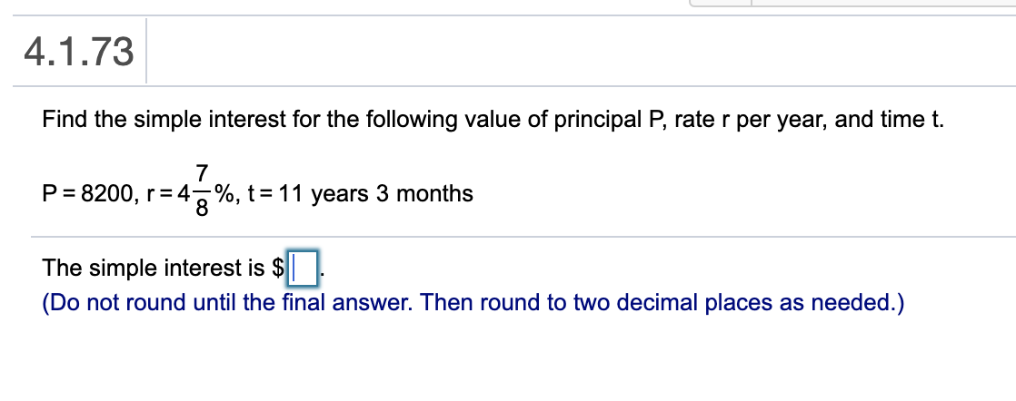 Solved 4.1.73 Find the simple interest for the following | Chegg.com