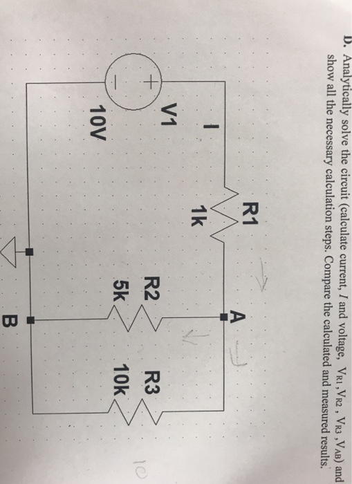 Solved D. Analytically solve the circuit (calculate current, | Chegg.com