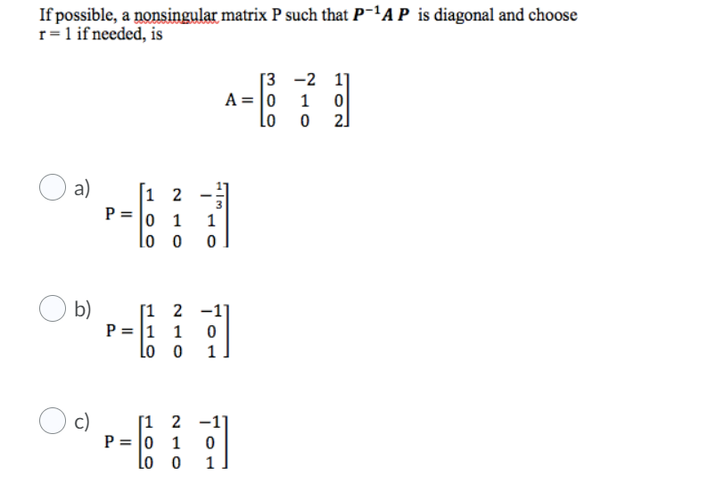 Solved If possible, a nonsingular matrix P such that P-1AP | Chegg.com