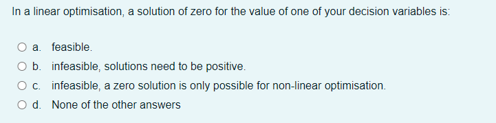Solved In a linear optimisation, a solution of zero for the | Chegg.com