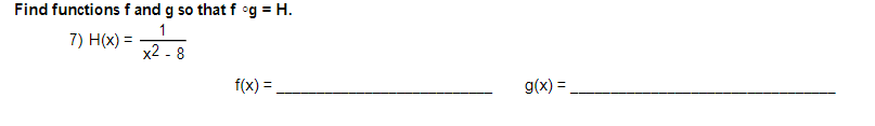 Solved Find functions f and g so that fog = H. 7) H(x) = | Chegg.com