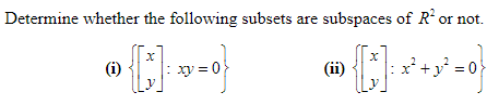 Solved Determine whether the following subsets are subspaces | Chegg.com