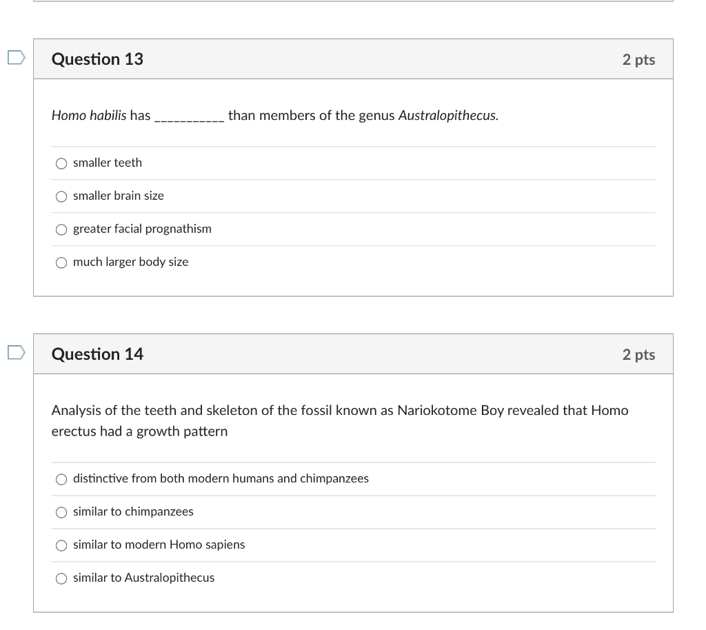 Solved Homo habilis has than members of the genus | Chegg.com