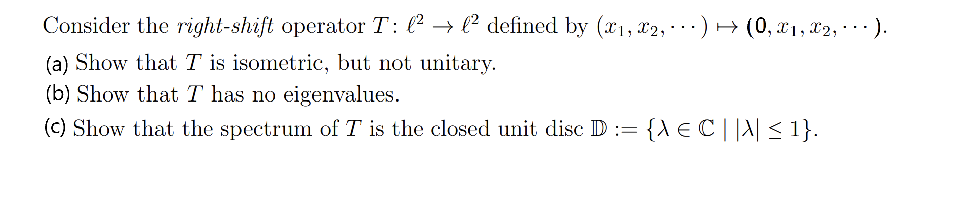 Solved Consider the right-shift operator T:l2→l2 ﻿defined by | Chegg.com