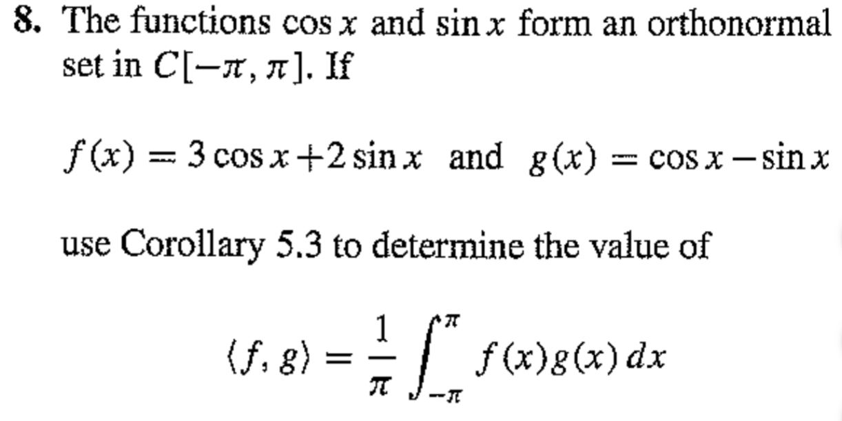 Solved TJ- 8. The functions cos x and sin x form an | Chegg.com