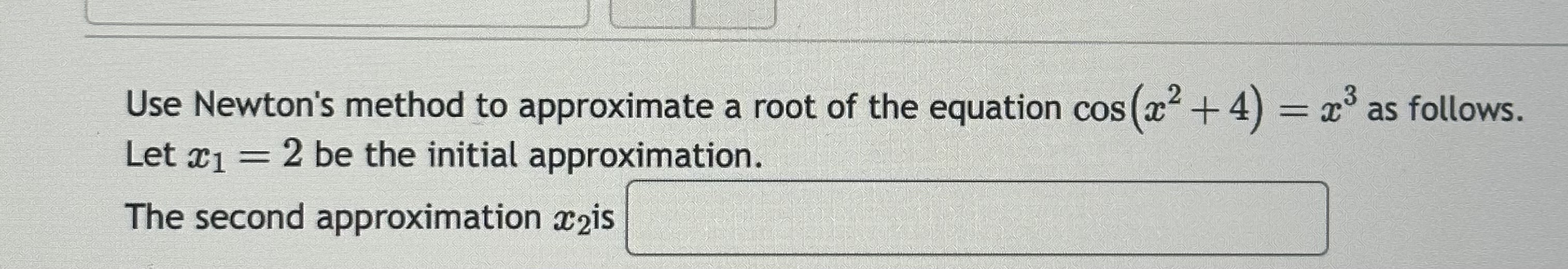 Solved Use Newton's method to approximate a root of the | Chegg.com