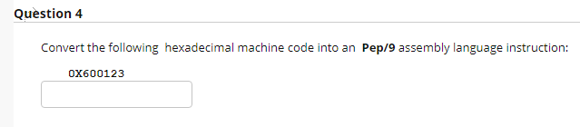 Solved Question 4 Convert the following hexadecimal machine | Chegg.com