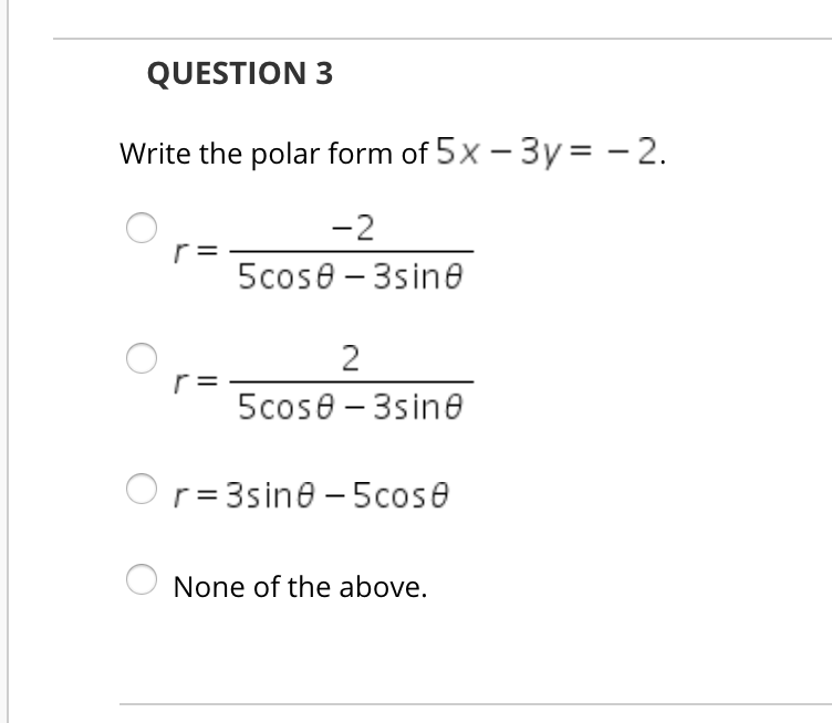 Solved QUESTION 3 Write the polar form of 5x-3y -2. 2 cose | Chegg.com