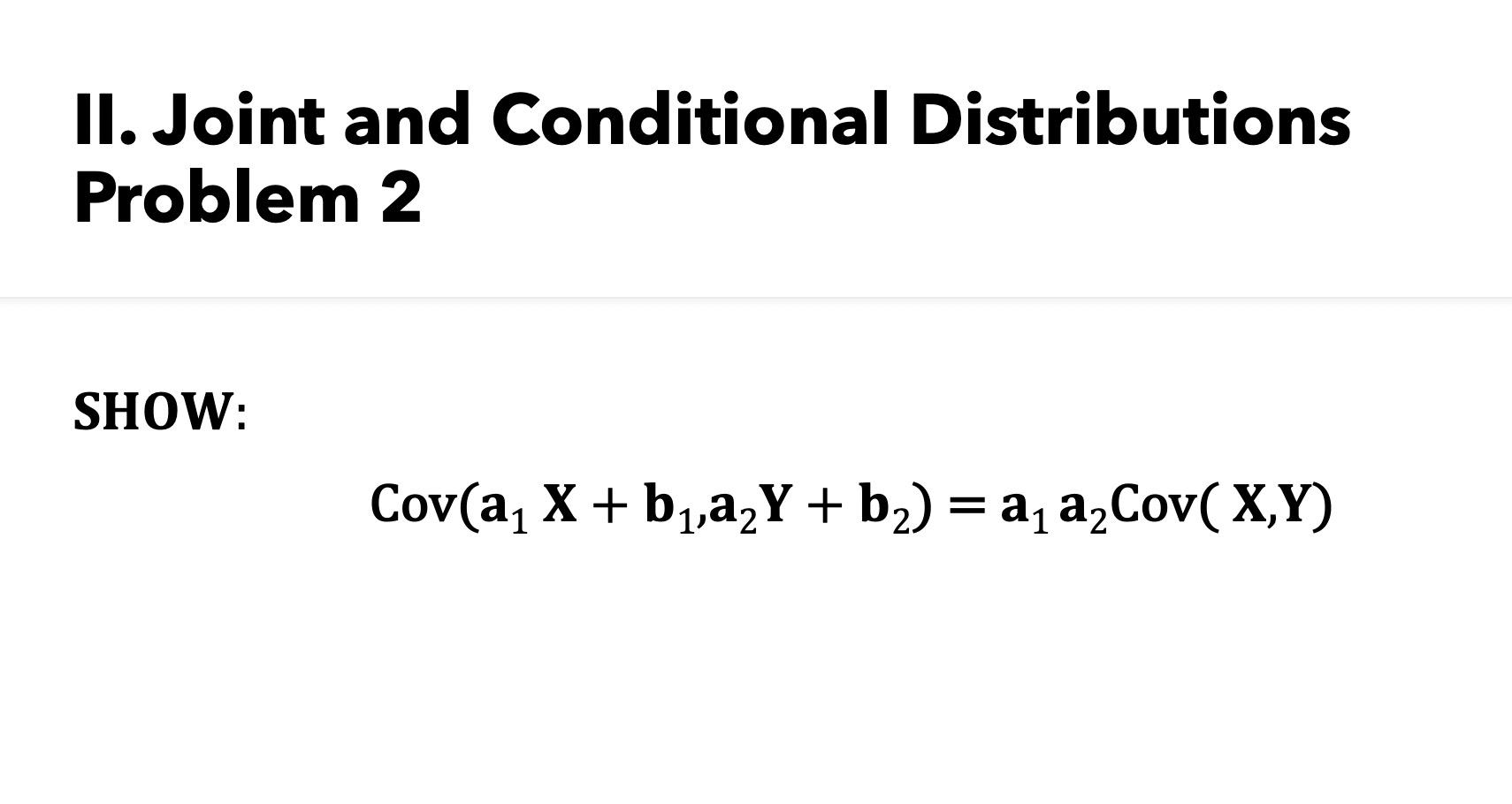 Solved II. Joint and Conditional Distributions Problem 2 | Chegg.com
