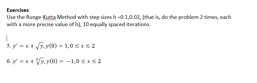 Solved Exercises Use the Runge-Kutta Method with step sizes | Chegg.com