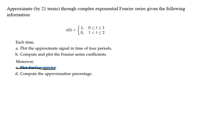 Solved Approximate (by 21 terms) through complex exponential | Chegg.com