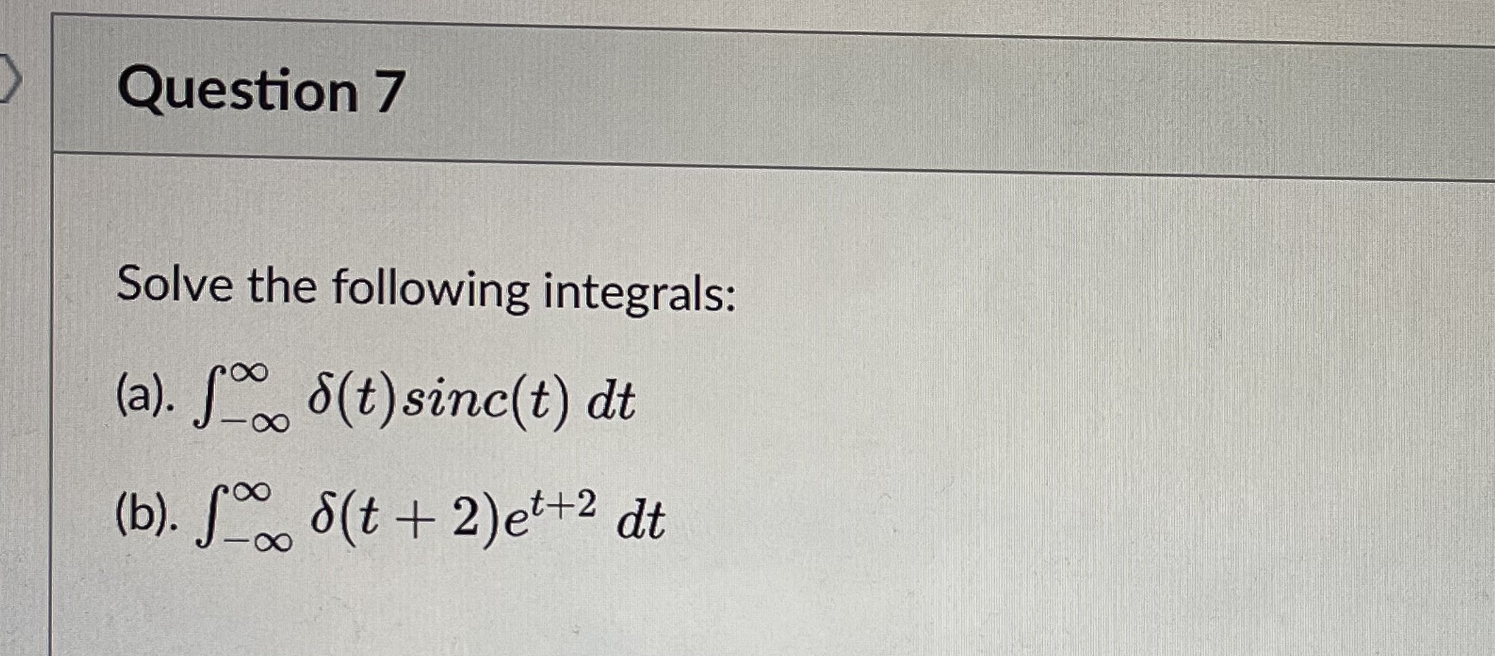 Solved Solve The Following Integrals A ∫−∞∞δ T Sinc T Dt