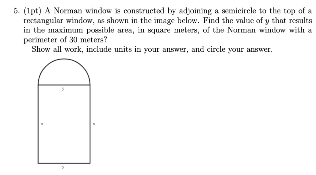 Solved 5. (1pt) A Norman window is constructed by adjoining | Chegg.com